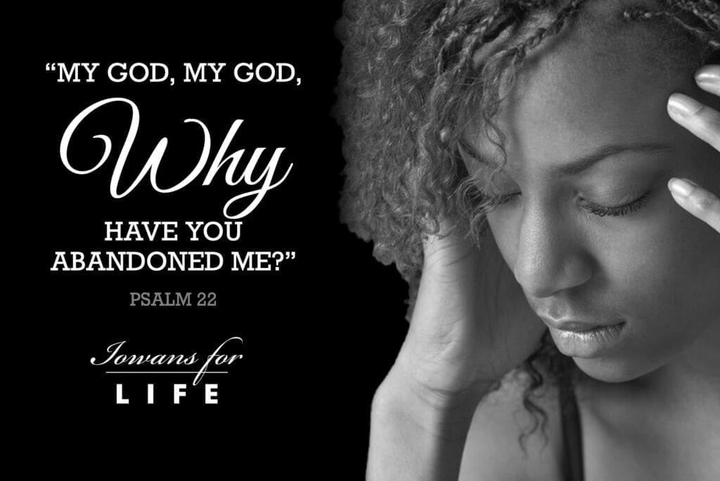 Psalm 22 Is A Prayer For Women In A Crisis Pregnancy Iowans For LIFE Psalm 22 Is A Prayer For Women In A Crisis Pregnancy Iowans For LIFE